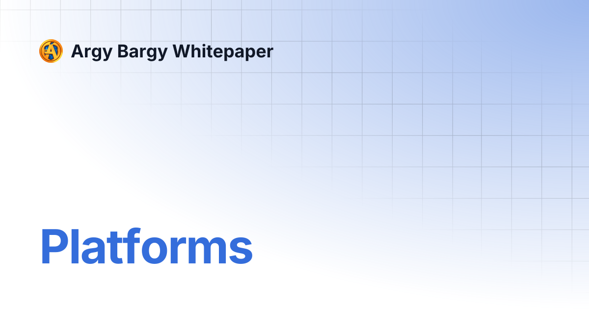 Platforms | Argy Bargy Whitepaper