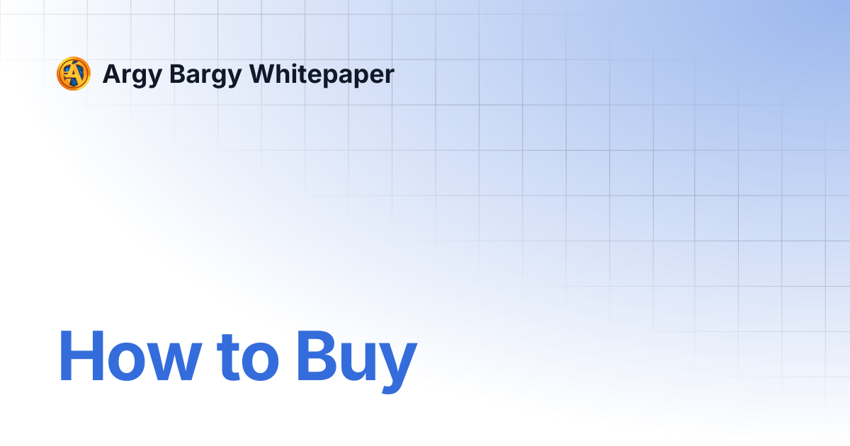 How to Buy | Argy Bargy Whitepaper